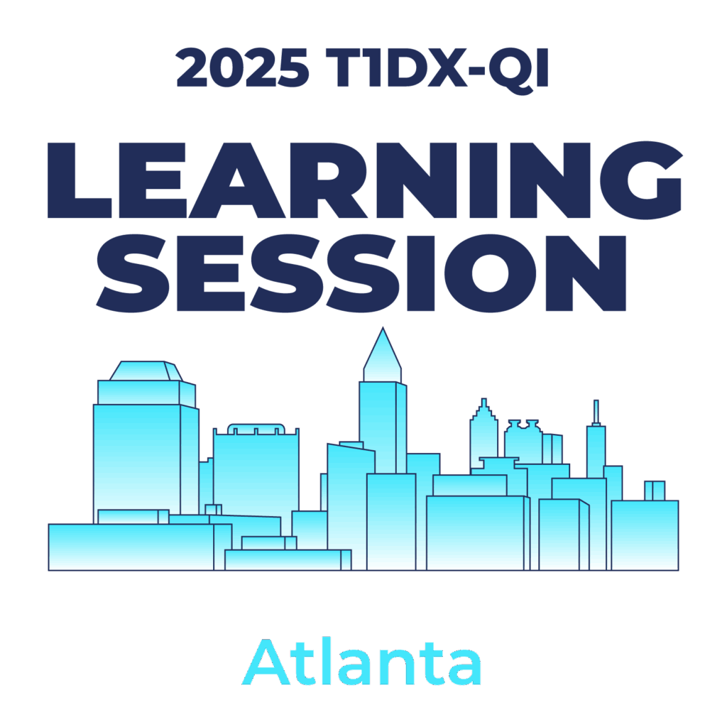 2025 T1DX-QI Learning Session - T1D Exchange